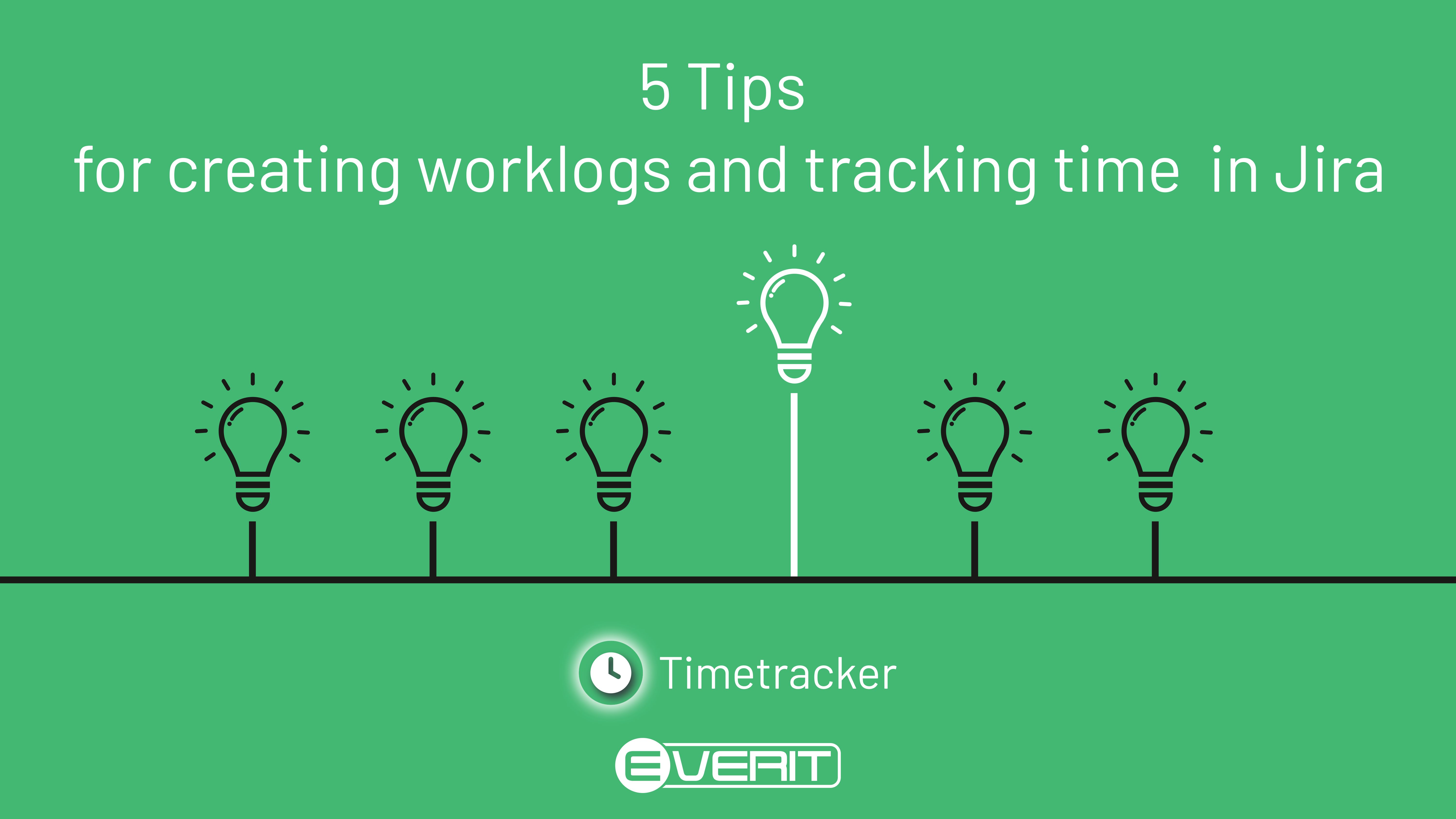 5 Tips for creating worklogs and tracking time in Jira